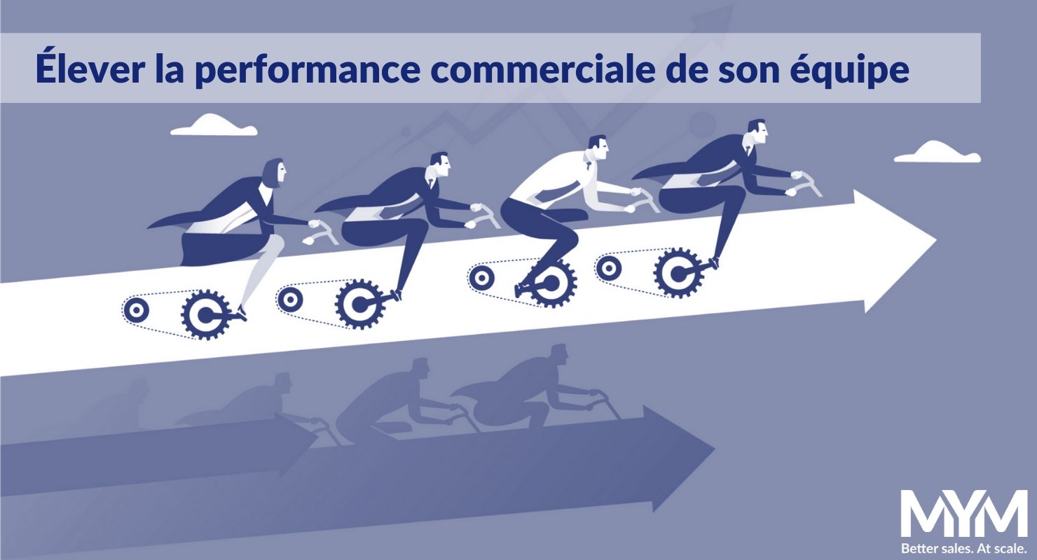 Performance commerciale : nos 10 clés pour progresser - MYM ...